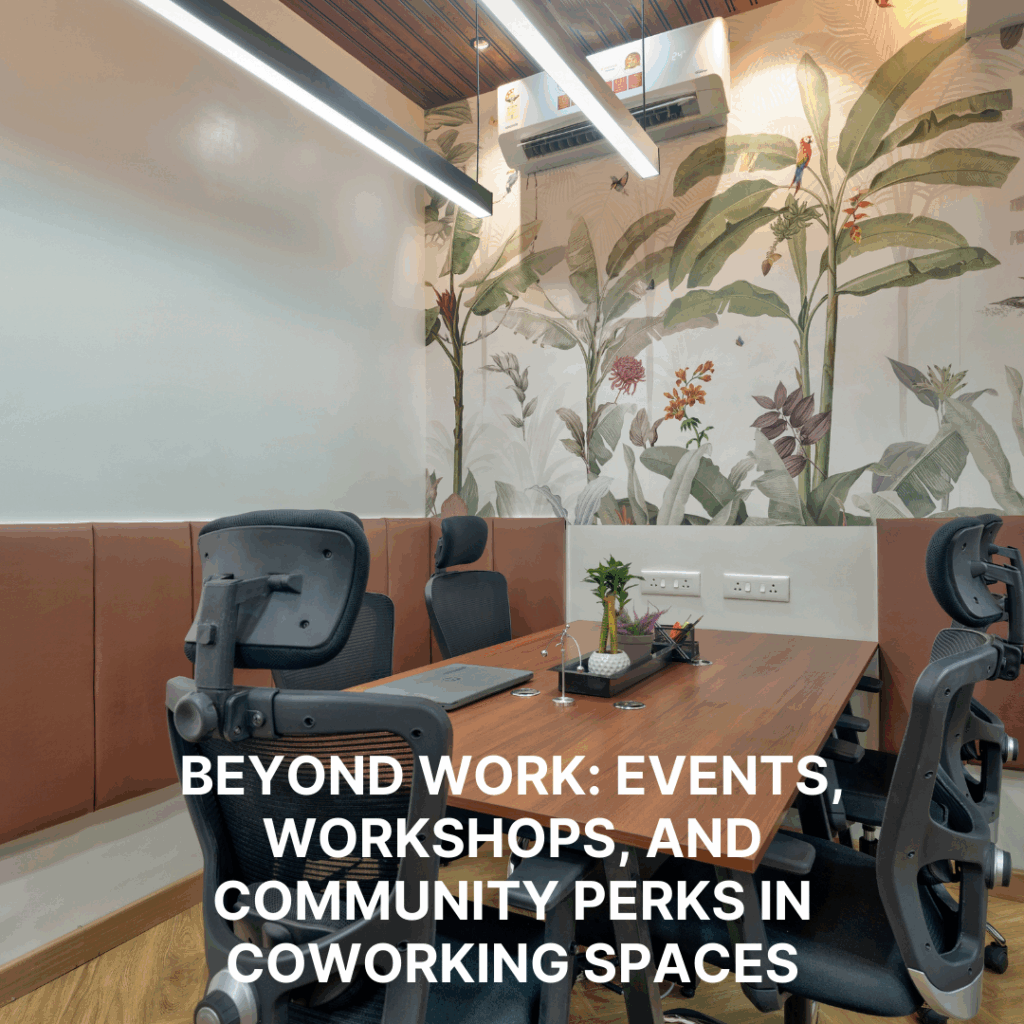 Beyond Work: Events, Workshops & Community Perks in Coworking Spaces | Pune